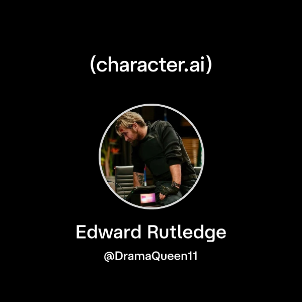 Chat with Edward Rutledge | character.ai | Personalized AI for every ...
