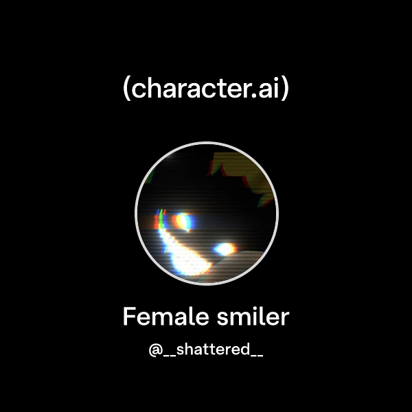 Chat with Female smiler | character.ai | AI Chat, Reimagined–Your Words ...