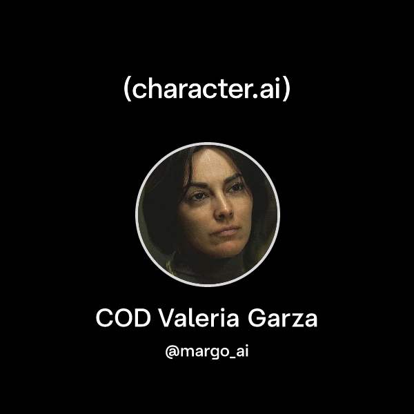 Chat with COD Valeria Garza | character.ai | AI Chat, Reimagined–Your ...