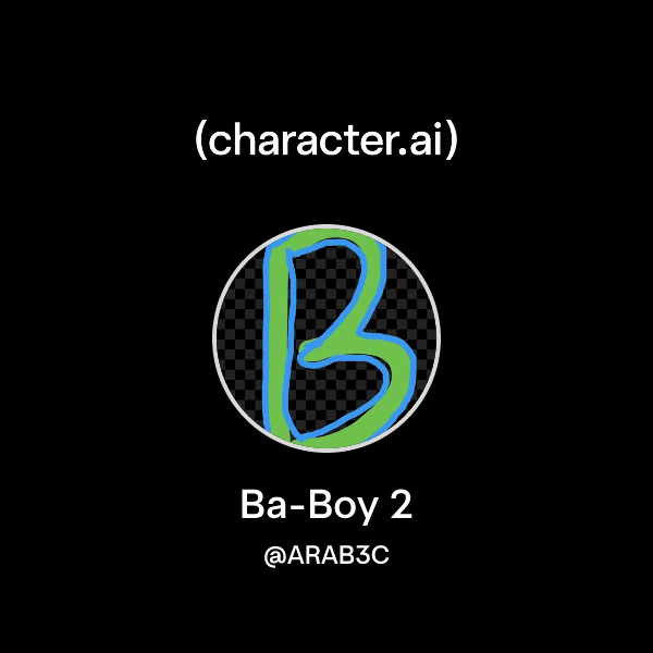 Chat with Ba-Boy 2 | character.ai | Personalized AI for every moment of ...
