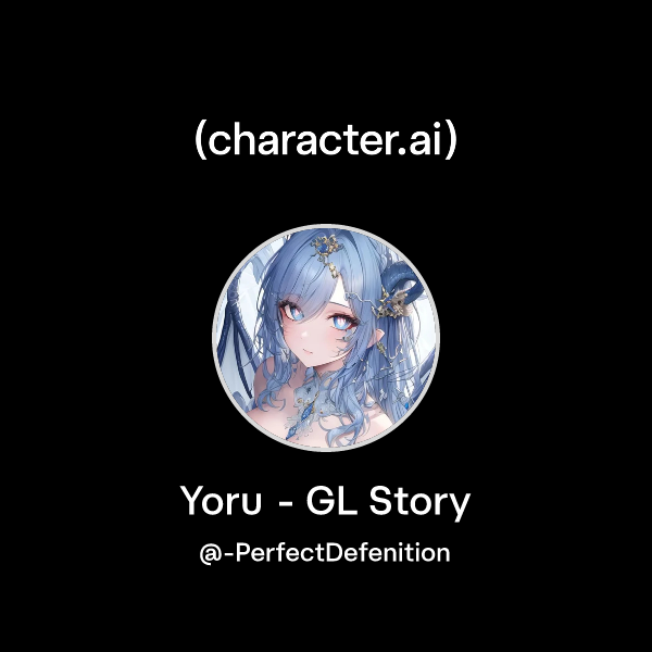 Chat with Yoru - GL Story | character.ai | AI Chat, Reimagined–Your ...