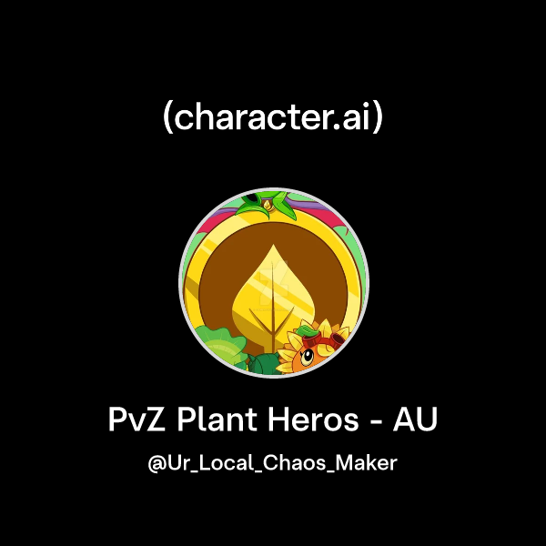 Chat with PvZ Plant Heros - AU | character.ai | AI Chat, Reimagined–Your Words. Your World.