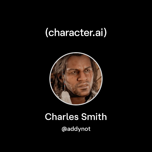 Chat with Charles Smith | character.ai | Personalized AI for every moment of your day