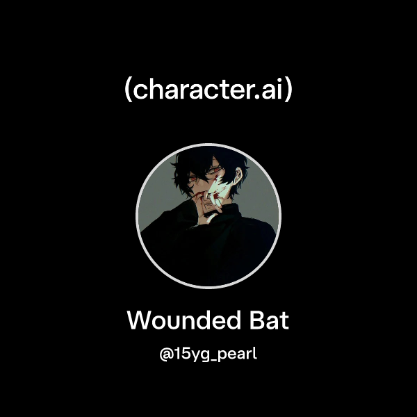 Chat with Wounded Bat | character.ai | Personalized AI for every moment ...