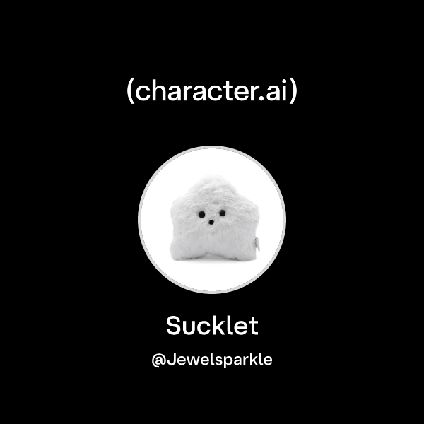 Chat with Sucklet | character.ai | Personalized AI for every moment of ...