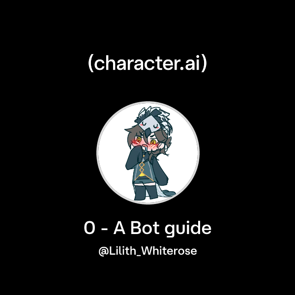 Chat with 0 - A Bot guide | character.ai | Personalized AI for every ...