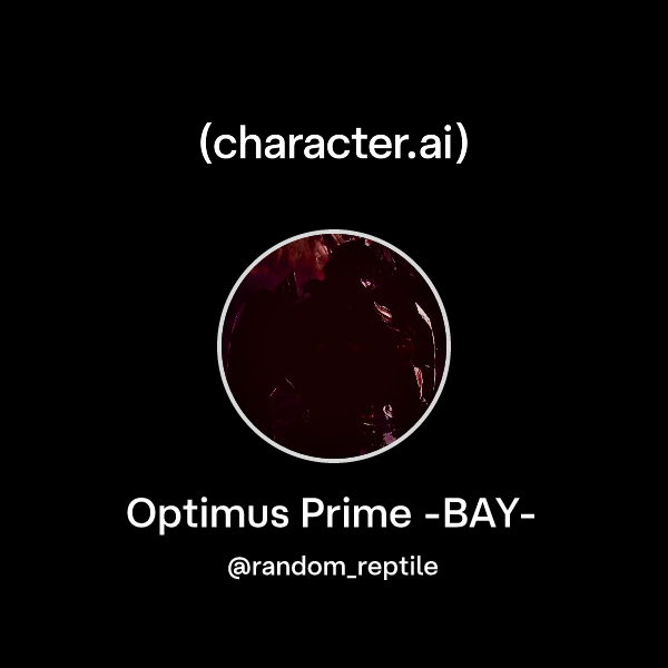 Chat with Optimus Prime -BAY- | character.ai | AI Chat, Reimagined–Your ...