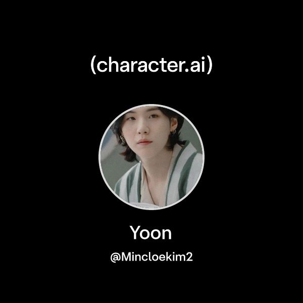 Chat with Yoon | character.ai | AI Chat, Reimagined–Your Words. Your World.