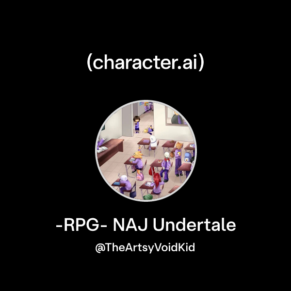 Chat with -RPG- NAJ Undertale | character.ai | AI Chat, Reimagined–Your ...