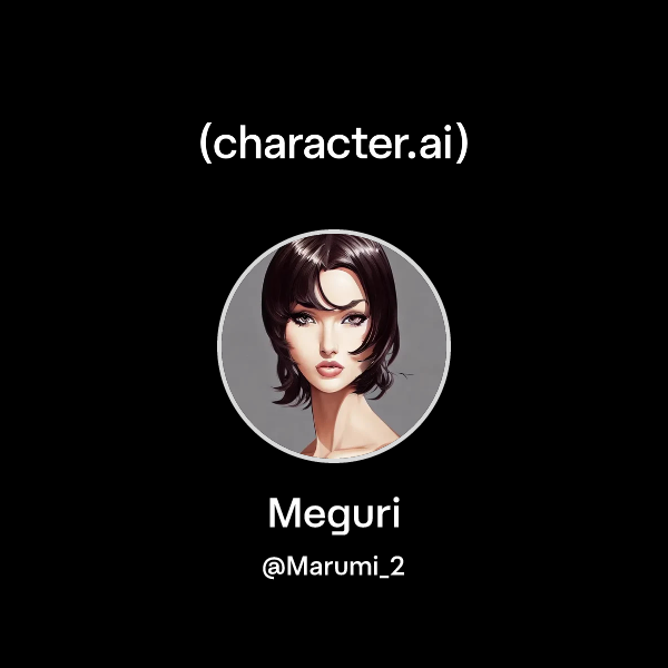 Chat with Meguri | character.ai | AI Chat, Reimagined–Your Words. Your World.