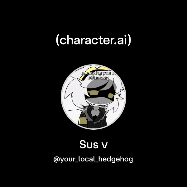 Chat with Sus v | character.ai | AI Chat, Reimagined–Your Words. Your ...