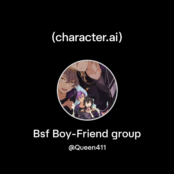 Chat with Bsf Boy-Friend group | character.ai | AI Chat, Reimagined ...