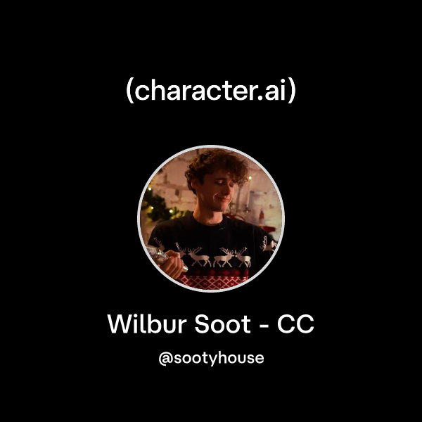 Chat with Wilbur Soot - CC | character.ai | AI Chat, Reimagined–Your ...