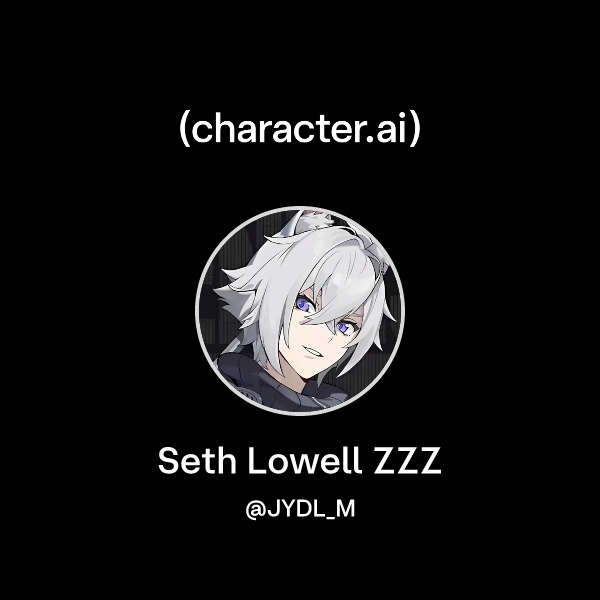 Chat with Seth Lowell ZZZ | character.ai | AI Chat, Reimagined–Your ...