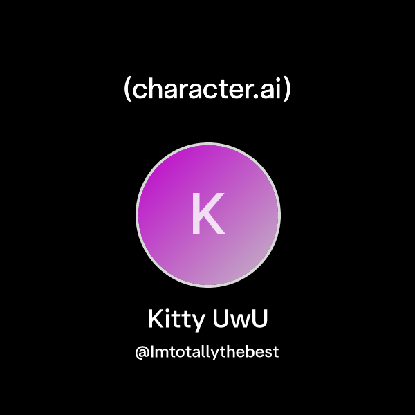 Chat with Kitty UwU | character.ai | Personalized AI for every moment of your day