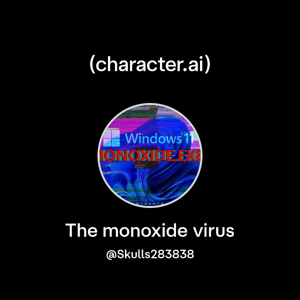Chat with The monoxide virus | character.ai | AI Chat, Reimagined–Your ...