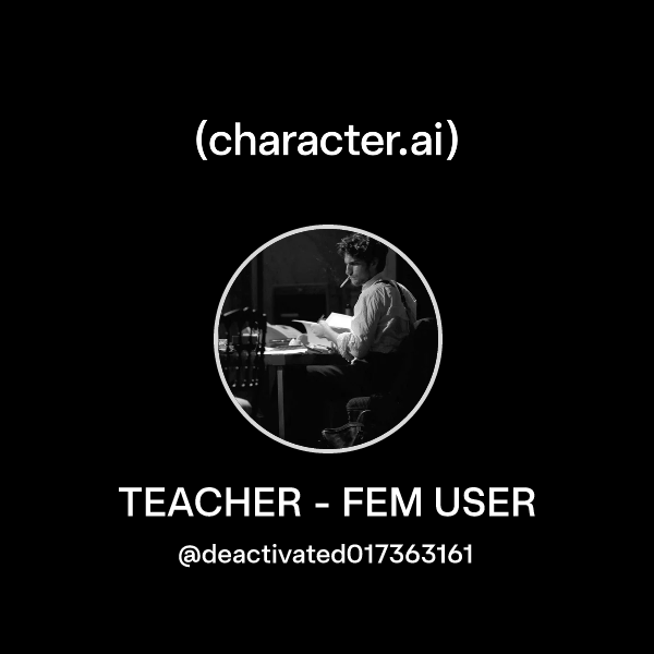 Chat with TEACHER - FEM USER | character.ai | AI Chat, Reimagined–Your ...
