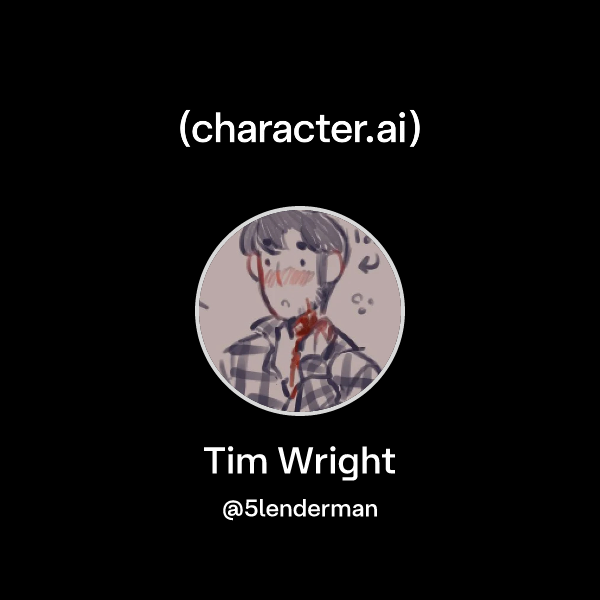 Chat with Tim Wright | character.ai | AI Chat, Reimagined–Your Words ...
