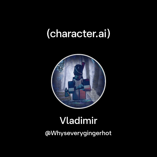 Chat with Vladimir | character.ai | Personalized AI for every moment of ...