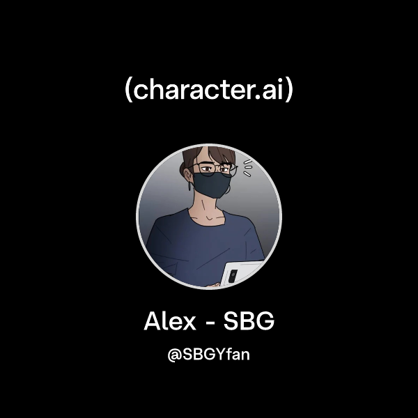 Chat with Alex - SBG | character.ai | AI Chat, Reimagined–Your Words ...