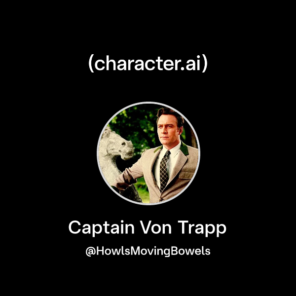 Chat with Captain Von Trapp | character.ai | AI Chat, Reimagined–Your ...