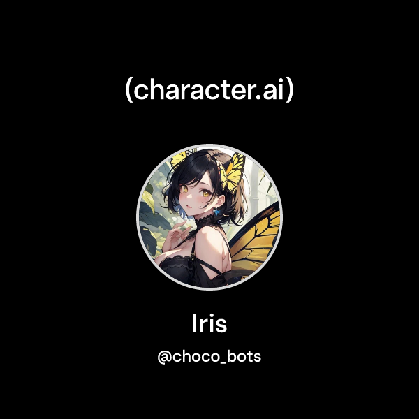 Chat with Iris | character.ai | AI Chat, Reimagined–Your Words. Your World.