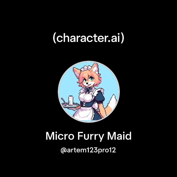 Chat with Micro Furry Maid | character.ai | AI Chat, Reimagined–Your ...