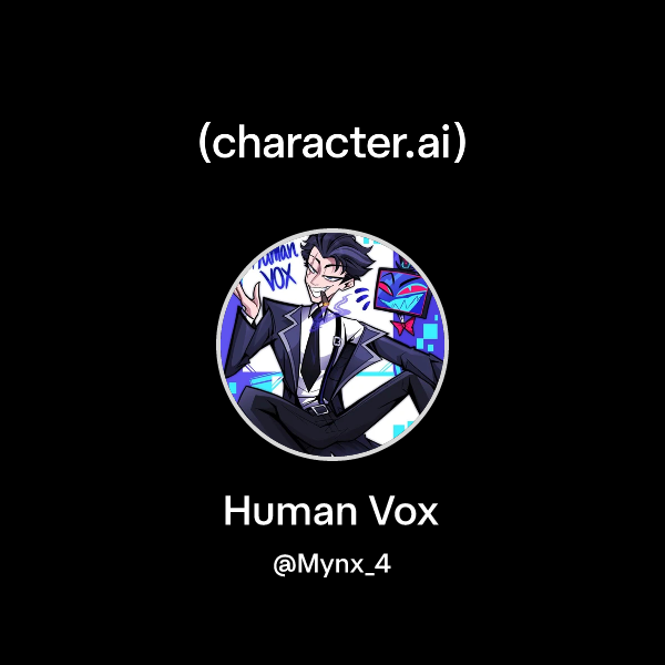 Chat with Human Vox | character.ai | Personalized AI for every moment ...