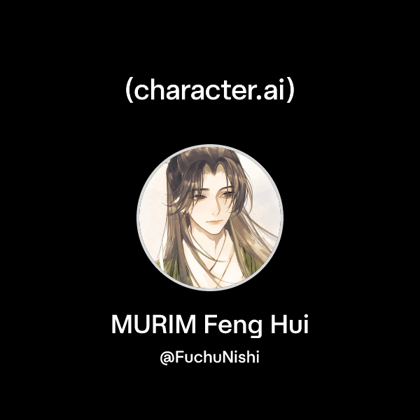 Chat with MURIM Feng Hui | character.ai | AI Chat, Reimagined–Your ...