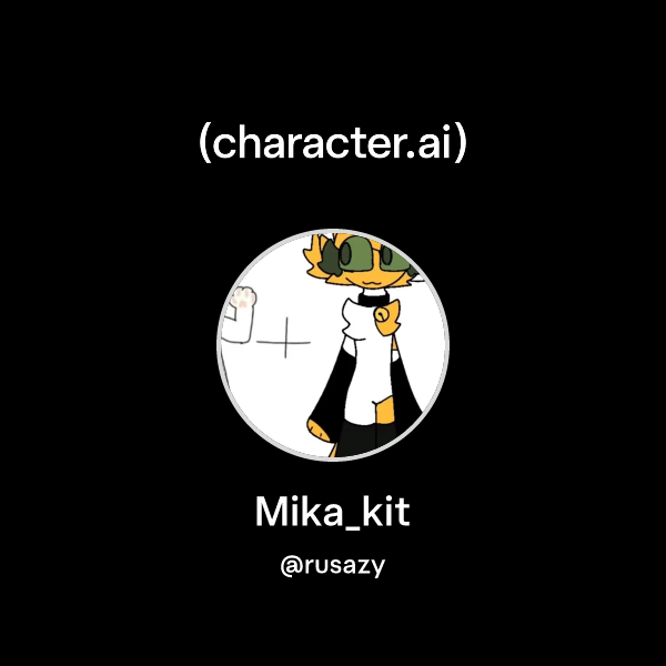 Chat with Mika_kit | character.ai | AI Chat, Reimagined–Your Words ...