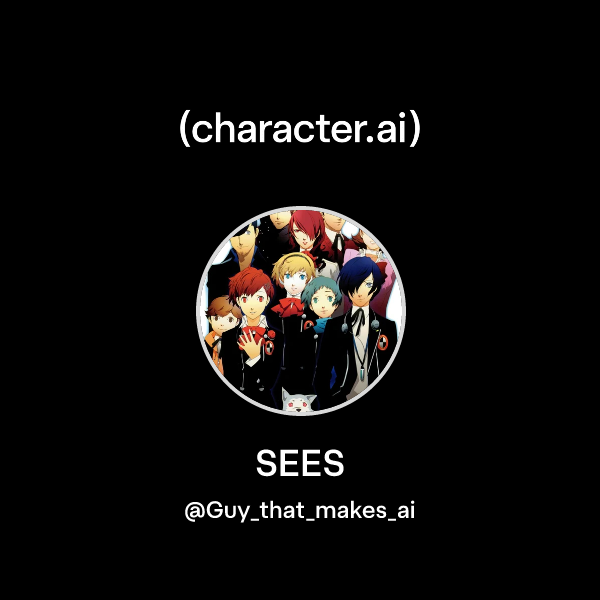 Chat with SEES | character.ai | AI Chat, Reimagined–Your Words. Your World.