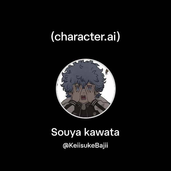 Chat with Souya kawata | character.ai | AI Chat, Reimagined–Your Words ...