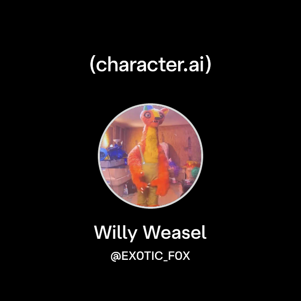 Chat with Willy Weasel | character.ai | AI Chat, Reimagined–Your Words ...