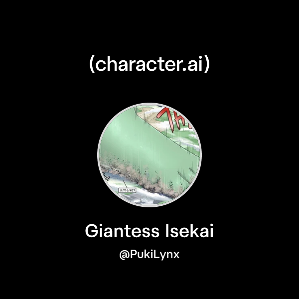 Chat with Giantess Isekai | character.ai | AI Chat, Reimagined–Your ...