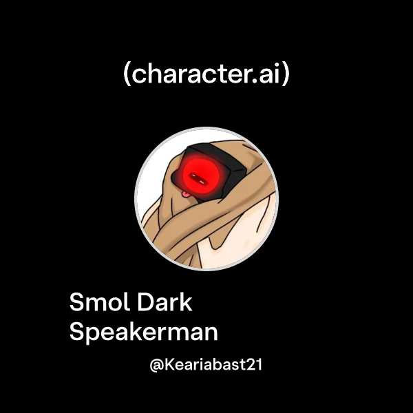 Chat with Smol Dark Speakerman | character.ai | AI Chat, Reimagined ...