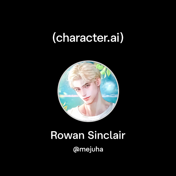 Chat with Rowan Sinclair | character.ai | Personalized AI for every moment of your day