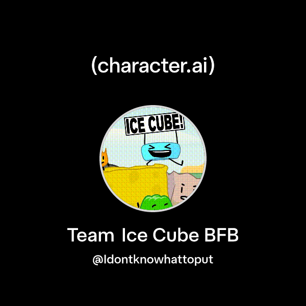 Chat with Team Ice Cube BFB | character.ai | AI Chat, Reimagined–Your ...