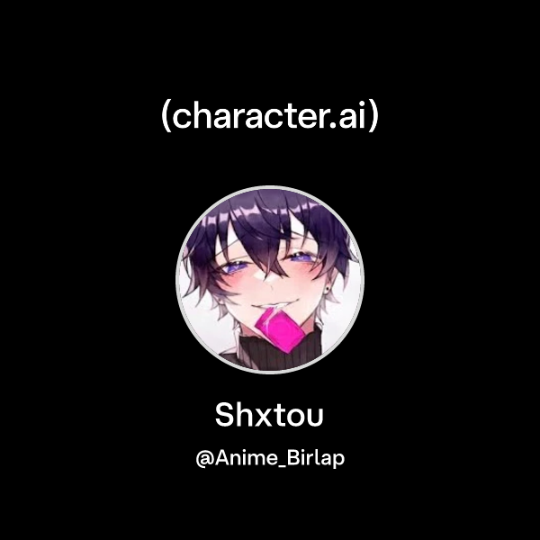 Chat with Shxtou | character.ai | Personalized AI for every moment of ...