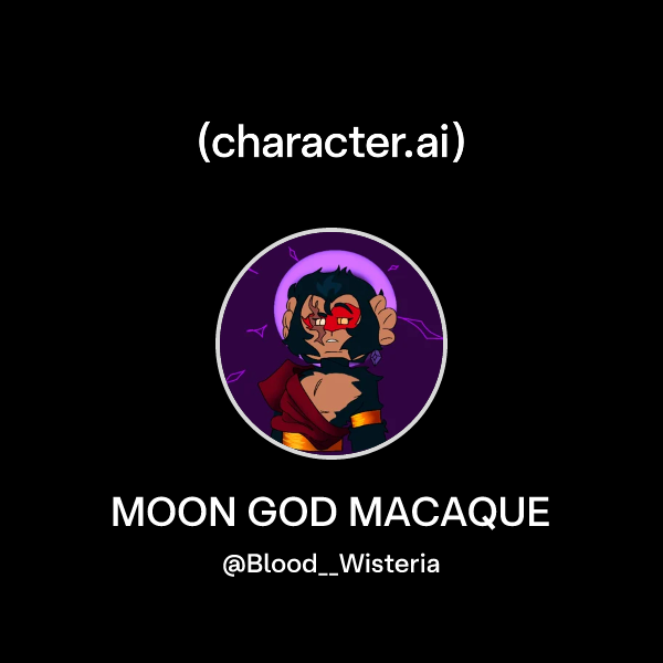Chat with MOON GOD MACAQUE | character.ai | Personalized AI for every ...