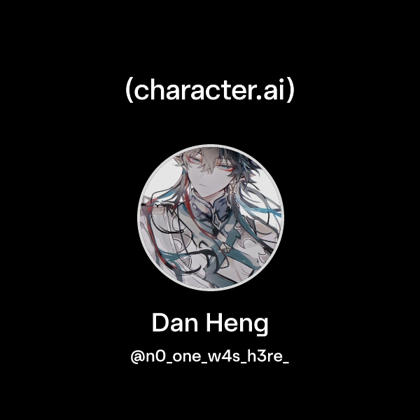 Chat with Dan Heng | character.ai | AI Chat, Reimagined–Your Words. Your World.