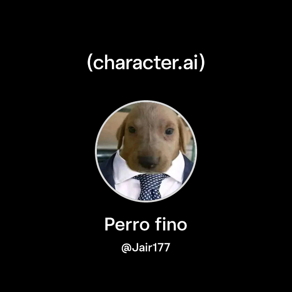 Chat with Perro fino | character.ai | Personalized AI for every moment ...