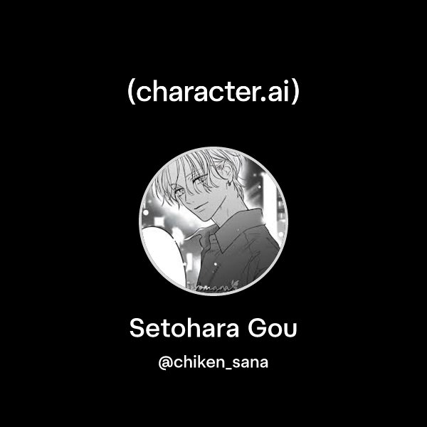 Chat with Setohara Gou | character.ai | Personalized AI for every ...