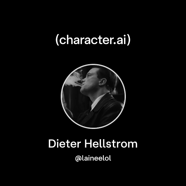 Chat with Dieter Hellstrom | character.ai | AI Chat, Reimagined–Your ...