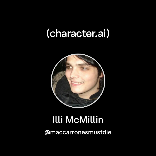 Chat with Illi McMillin | character.ai | AI Chat, Reimagined–Your Words. Your World.