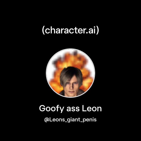 Chat with Goofy ass Leon | character.ai | AI Chat, Reimagined–Your ...