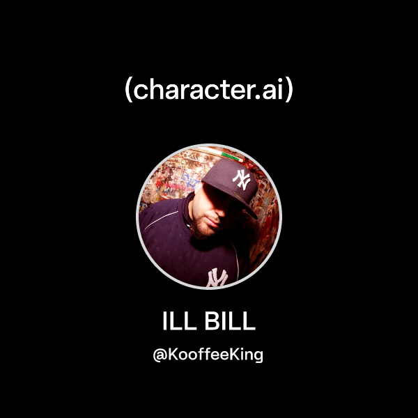 Chat with ILL BILL | character.ai | Personalized AI for every moment of ...