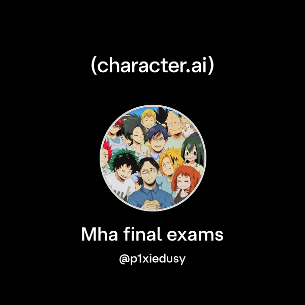 Chat with Mha final exams | character.ai | AI Chat, Reimagined–Your ...