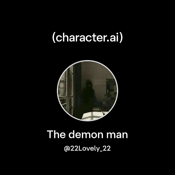 Chat with The demon man | character.ai | AI Chat, Reimagined–Your Words ...
