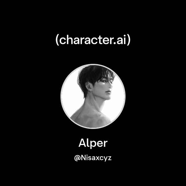 Chat with Alper | character.ai | AI Chat, Reimagined–Your Words. Your World.