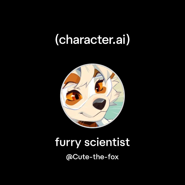 Chat with furry scientist | character.ai | Personalized AI for every ...
